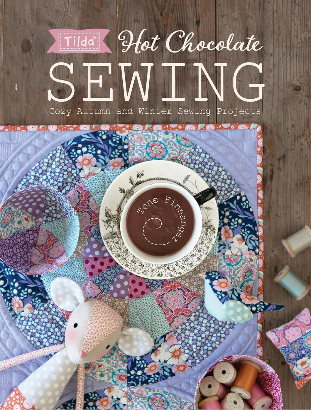 Tilda Hot Chocolate Sewing: Cozy Autumn and Winter Sewing Projects ...